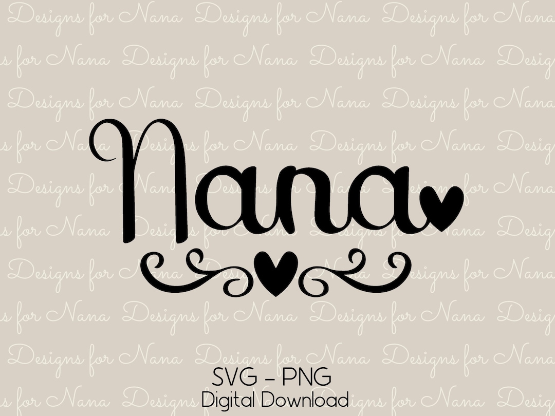 Nana SVG PNG Instant Digital Download Commercial Use Clipart, Cute ...