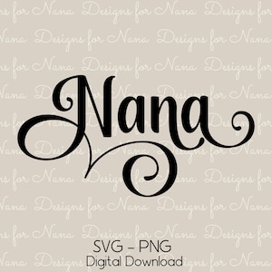 Nana SVG PNG Instant Digital Download Commercial Use Clipart, Fancy ...