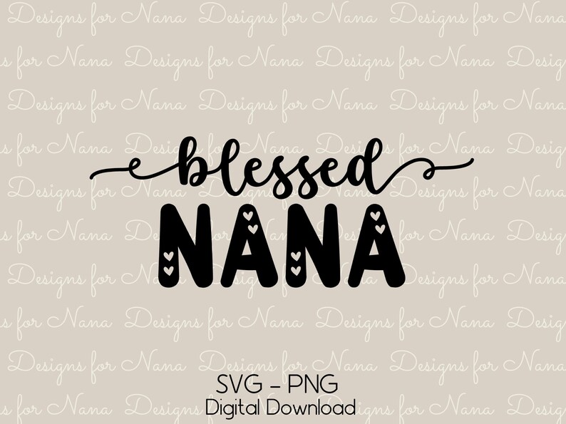 Blessed Nana SVG PNG Digital Download Commercial Use Clipart, Cute ...
