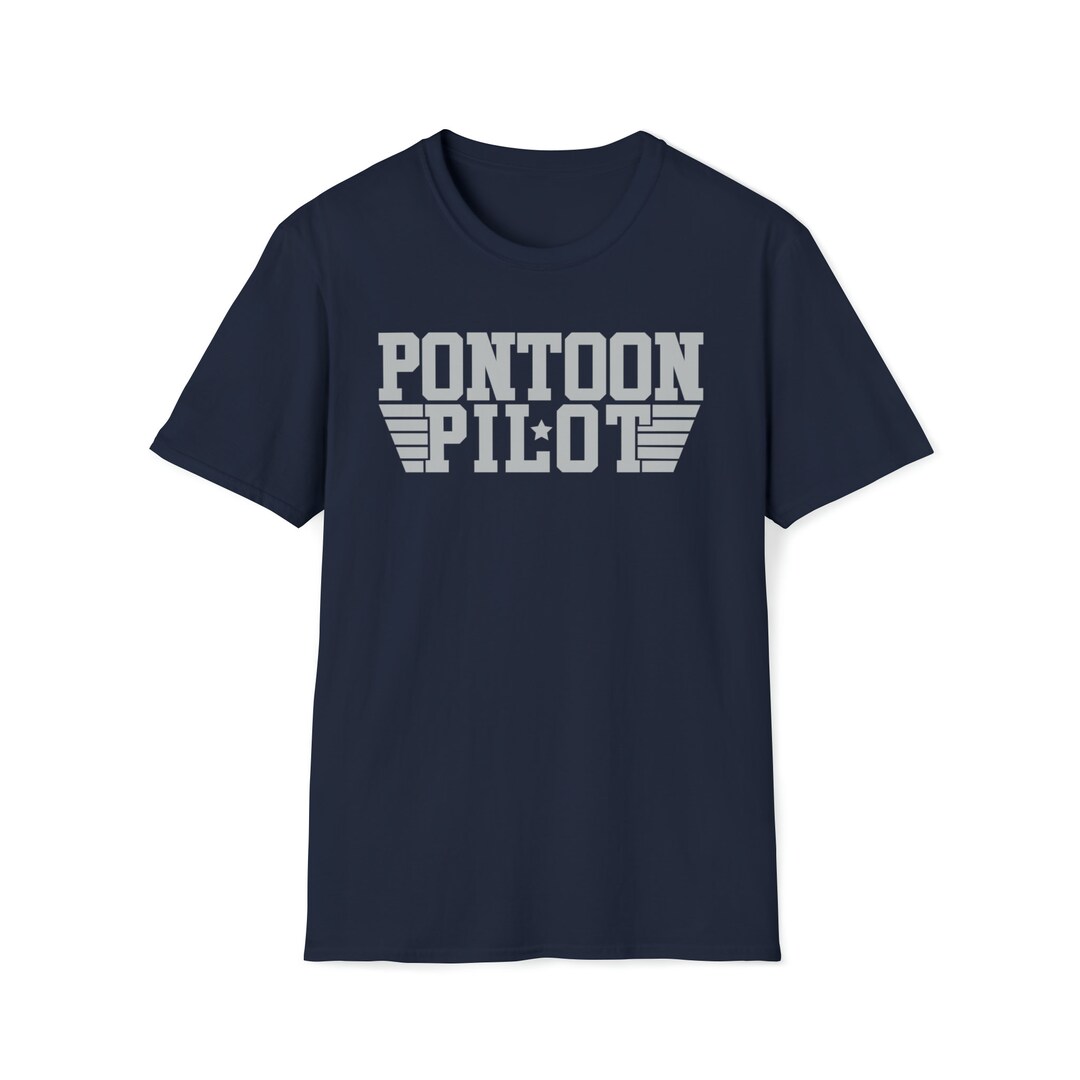 Pontoon Pilot T-shirt: Soft Cotton Tee, Boating Gift - Etsy