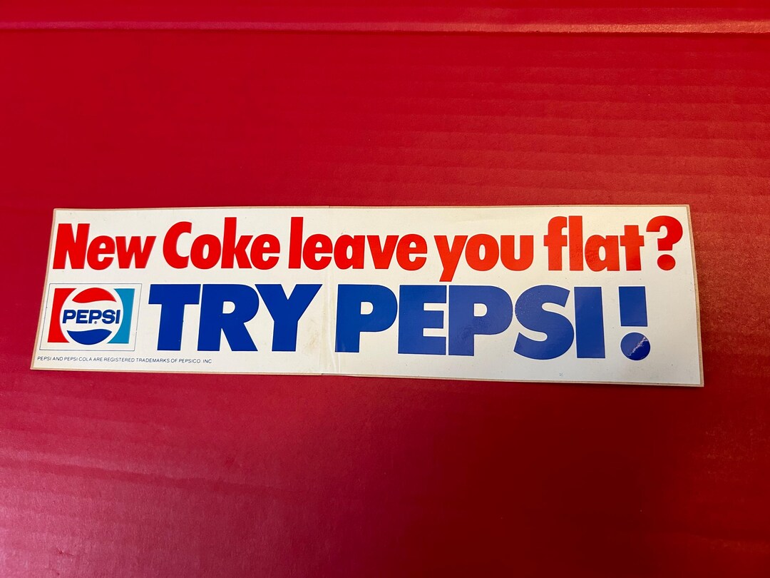 Vintage Pepsinew Coke Leave Upy Flat Try Pepsi Drink Pepsi Bumper ...