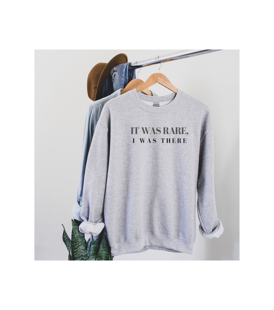 It Was Rare I Was There Taylor Swift Sweatshirt Gift - Etsy