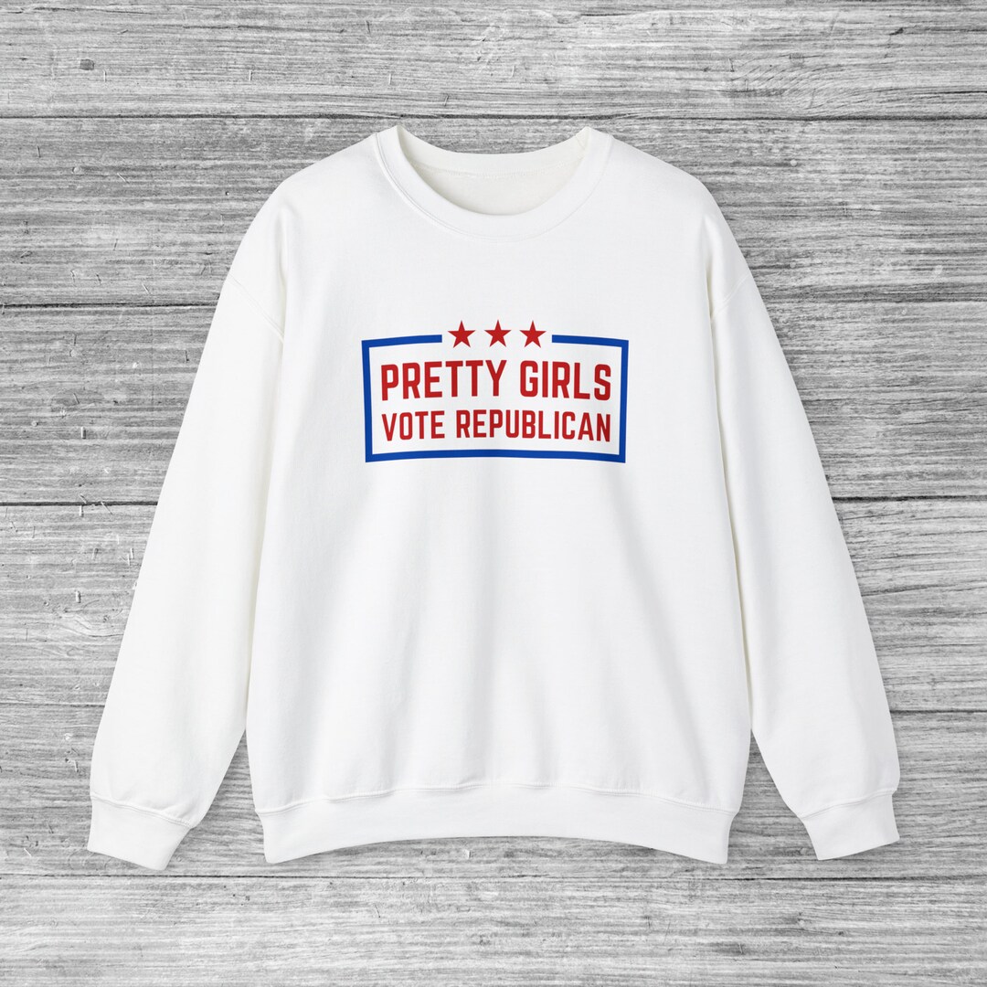 Pretty Girls Vote Republican Crewneck Sweatshirt Republican ...