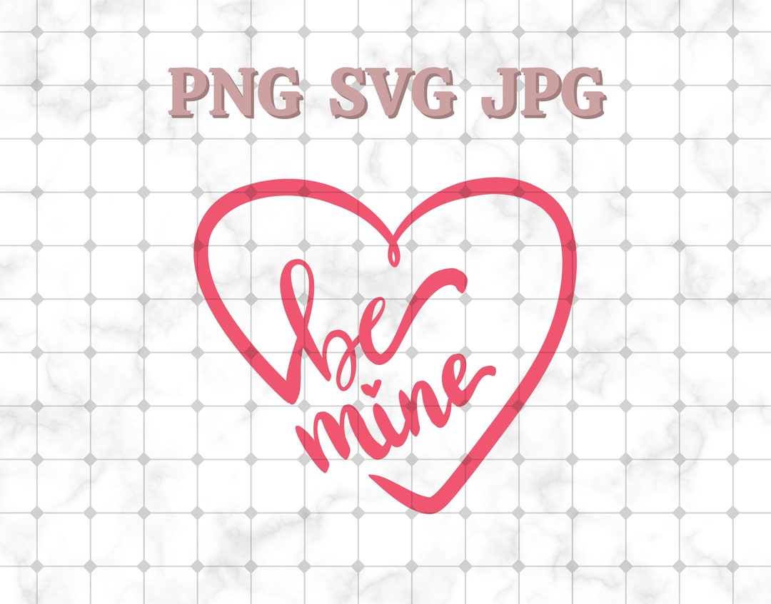 Be Mine Svg, Happy Valentines Day Svg, Valentine Design, Romantic Png ...