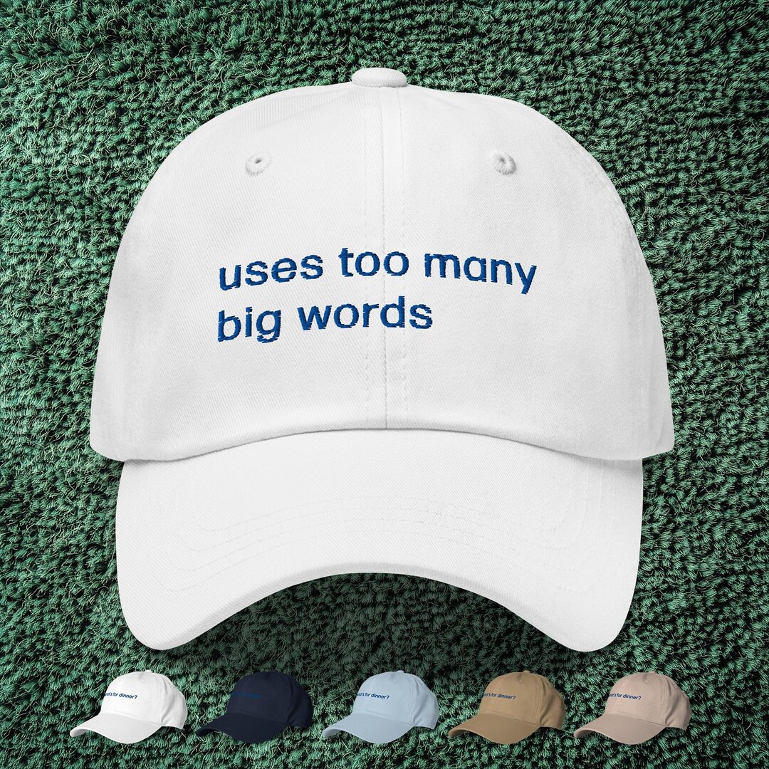 Uses Too Many Big Words Embroidered Dad Cap | Severance-inspired Hat ...