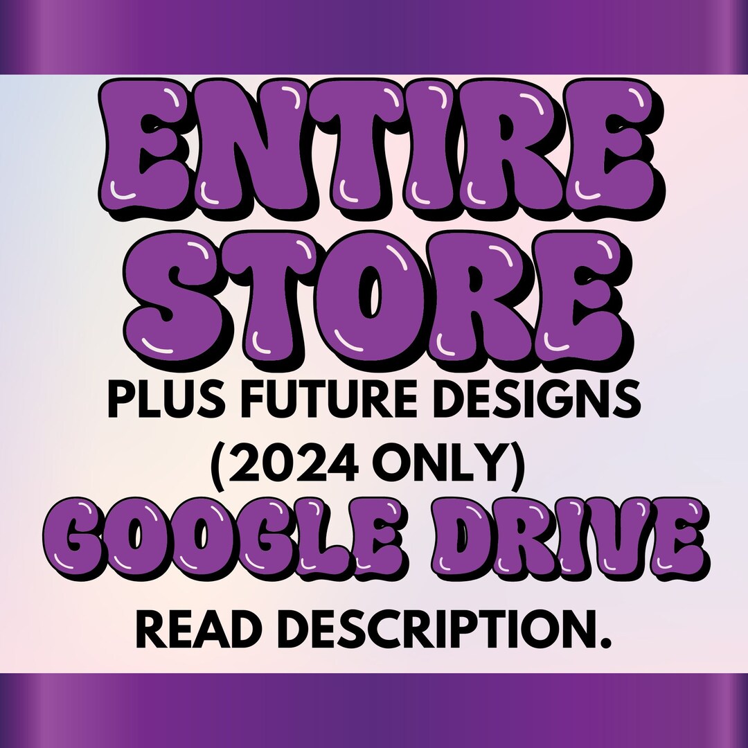 Google Drive, Printables, Sublimation, PNG Digital Download ENTIRE SHOP Current, Past & Future ...