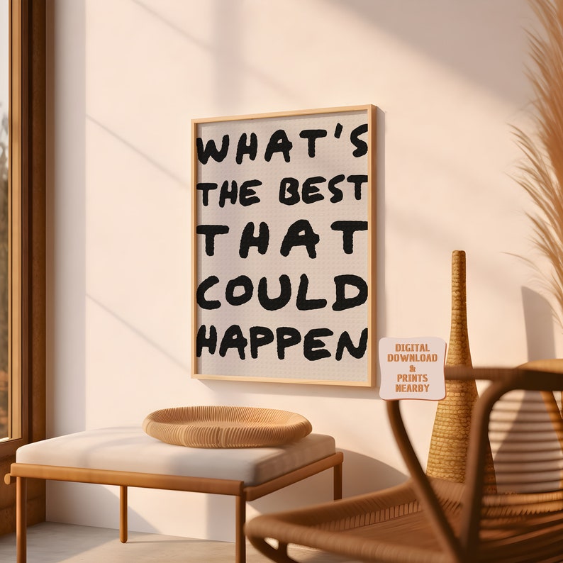 What's the Best That Could Happen Wall Art Print, Typography Quote ...