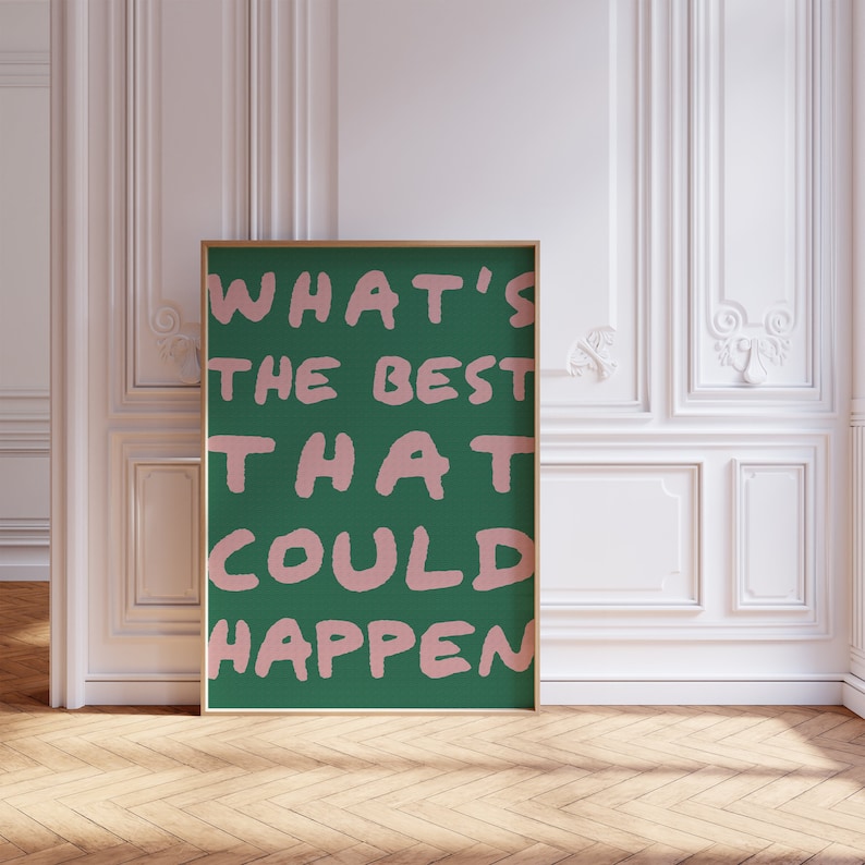 What's the Best That Could Happen Wall Art Print, Typography Quote ...