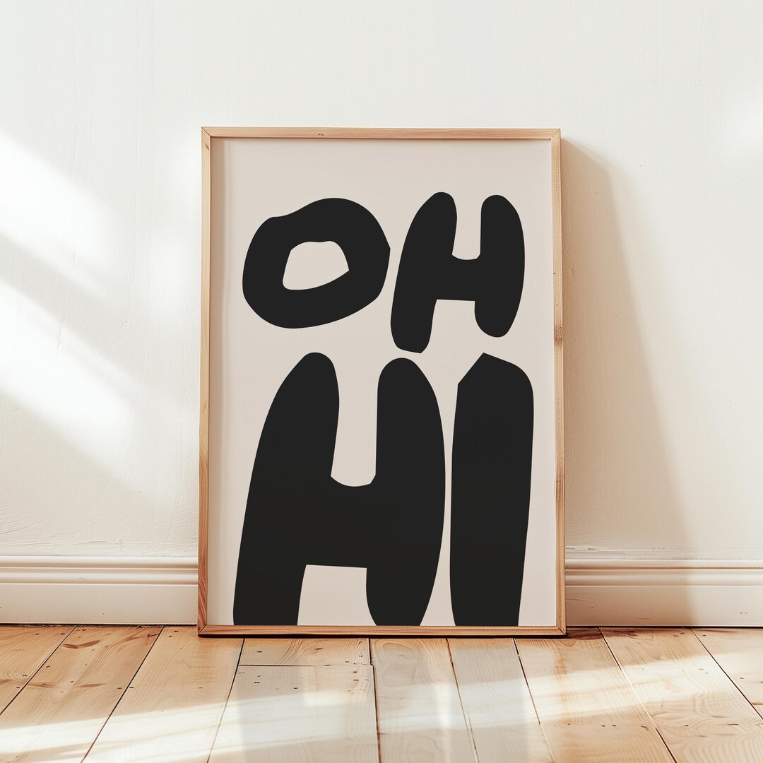 Classic Monotone Oh Hi Wall Art, Modern Typography Art, Trendy Decor ...