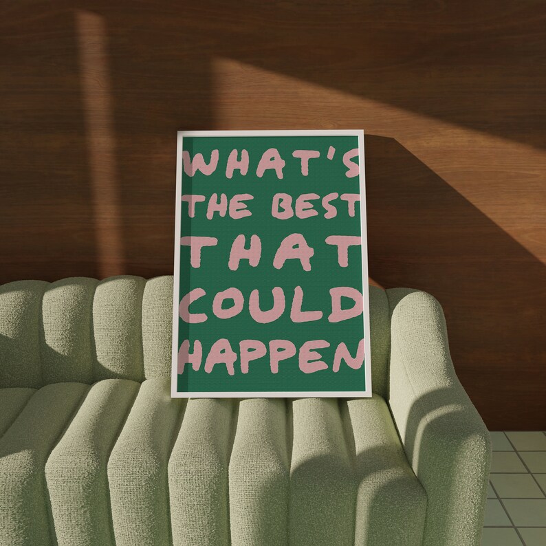 What's the Best That Could Happen Wall Art Print, Typography Quote ...