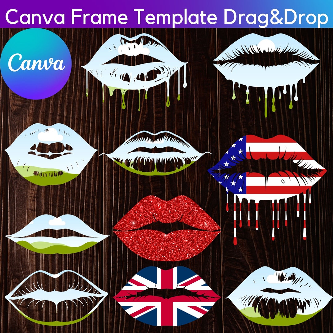 Sexy Dripping Lips Canva Frame Template Bundle,fill Your Own Dripping ...