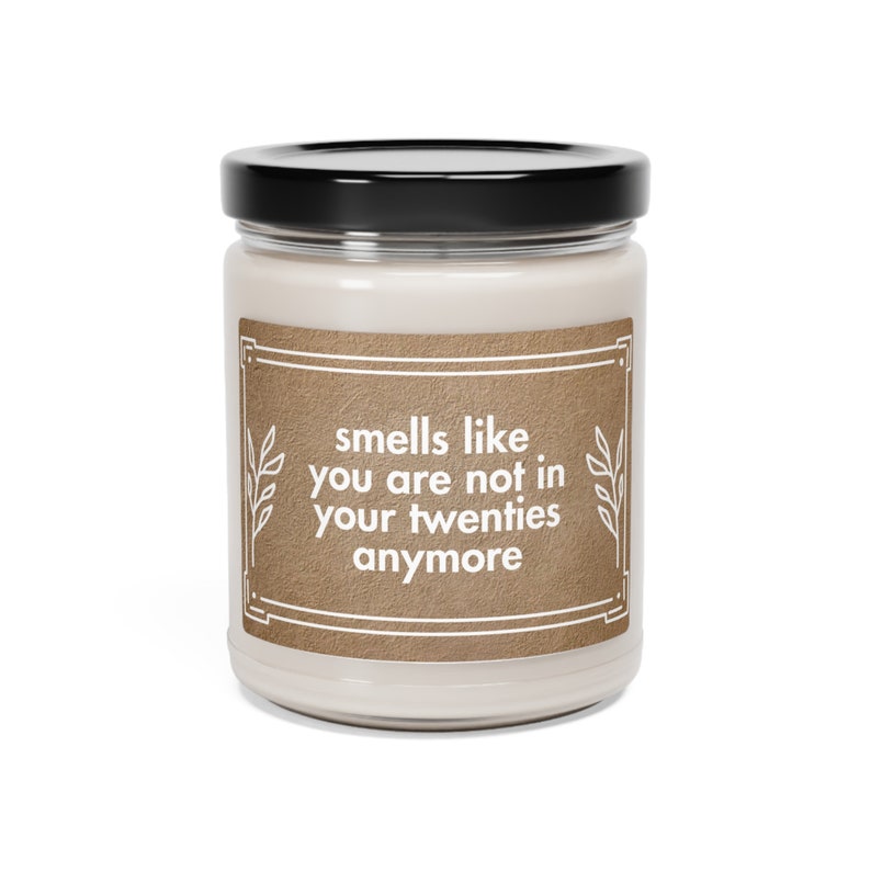 Smells Like You Are Not in Your Twenties Anymore Funny Candle Gift for ...