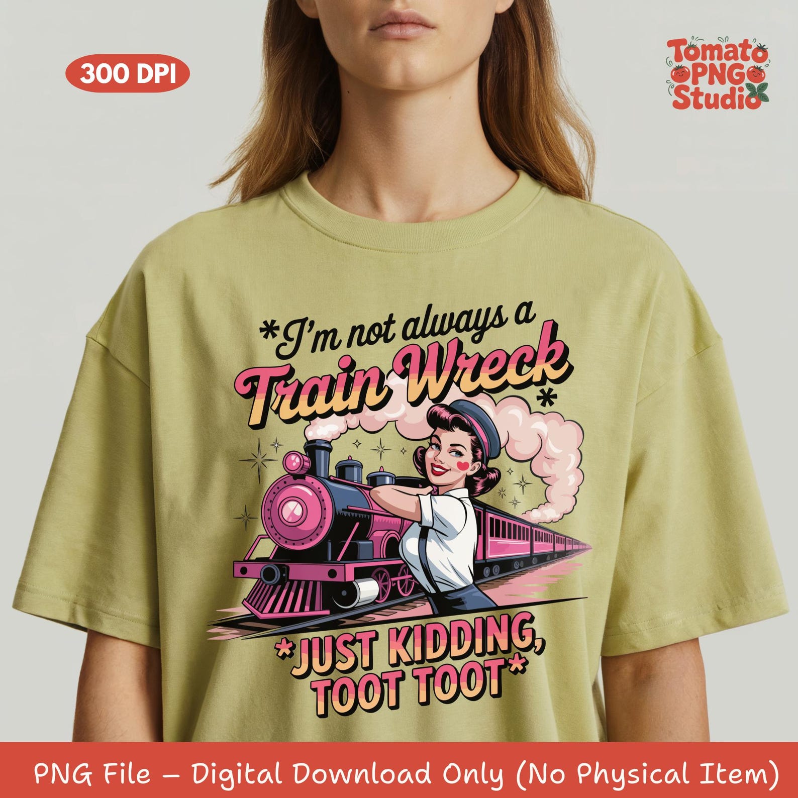 I’m Not Always A Train Wreck Just Kidding Toot Toot PNG Funny Retro ...