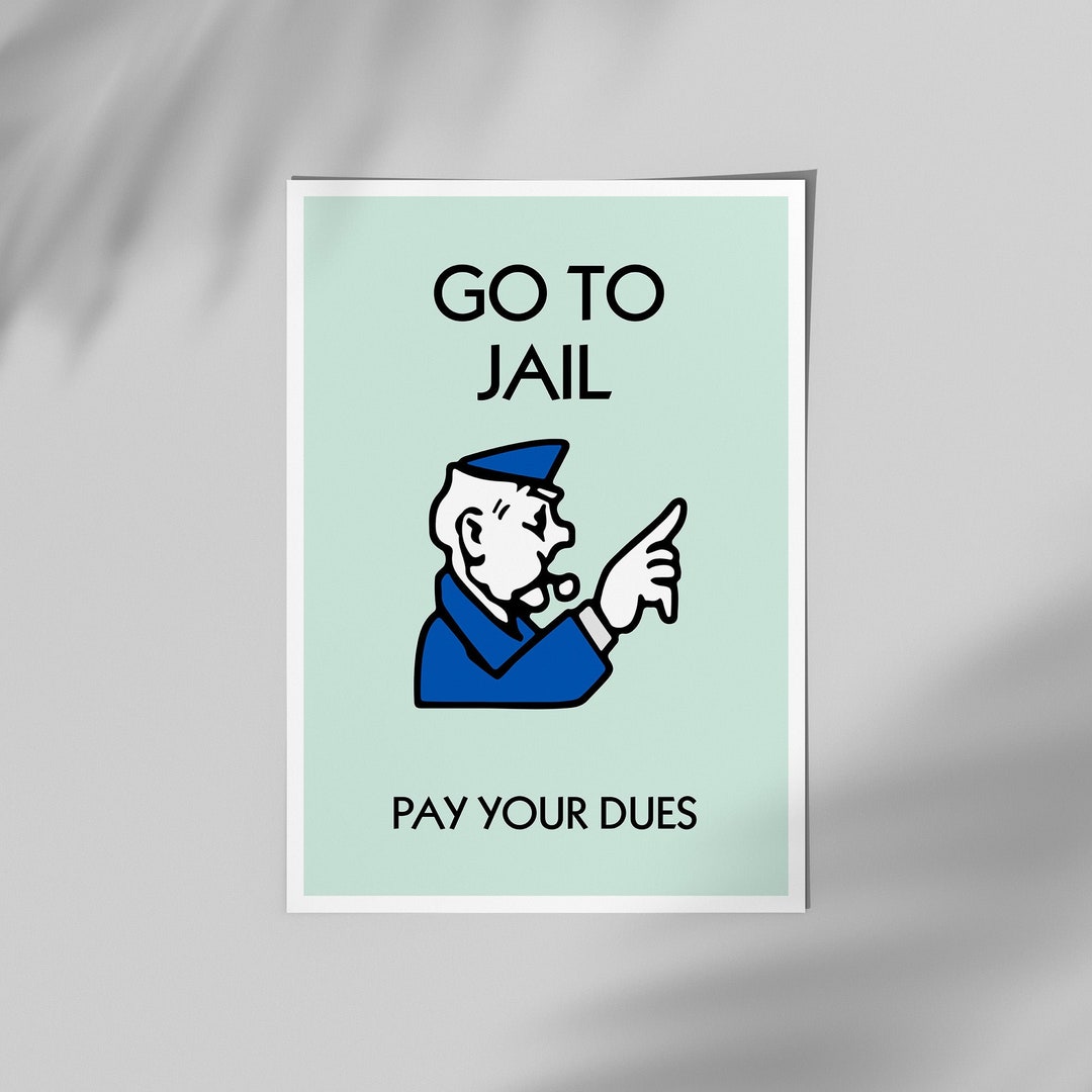 Go to Jail Pay Your Dues | Monopoly & Business Poster - Etsy