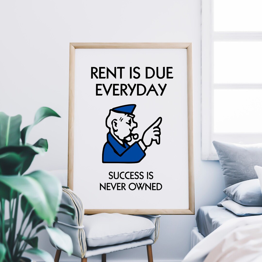 Rent is Due Everyday | Monopoly & Business Poster - Etsy