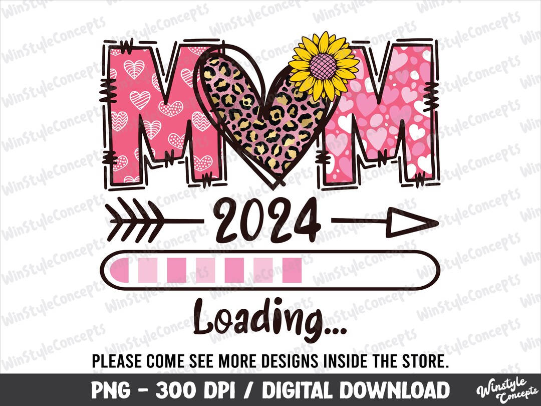 Mom Loading 2024 Pink Png, Gift Ideas for Her, Mom, Mama, Woman Friends ...