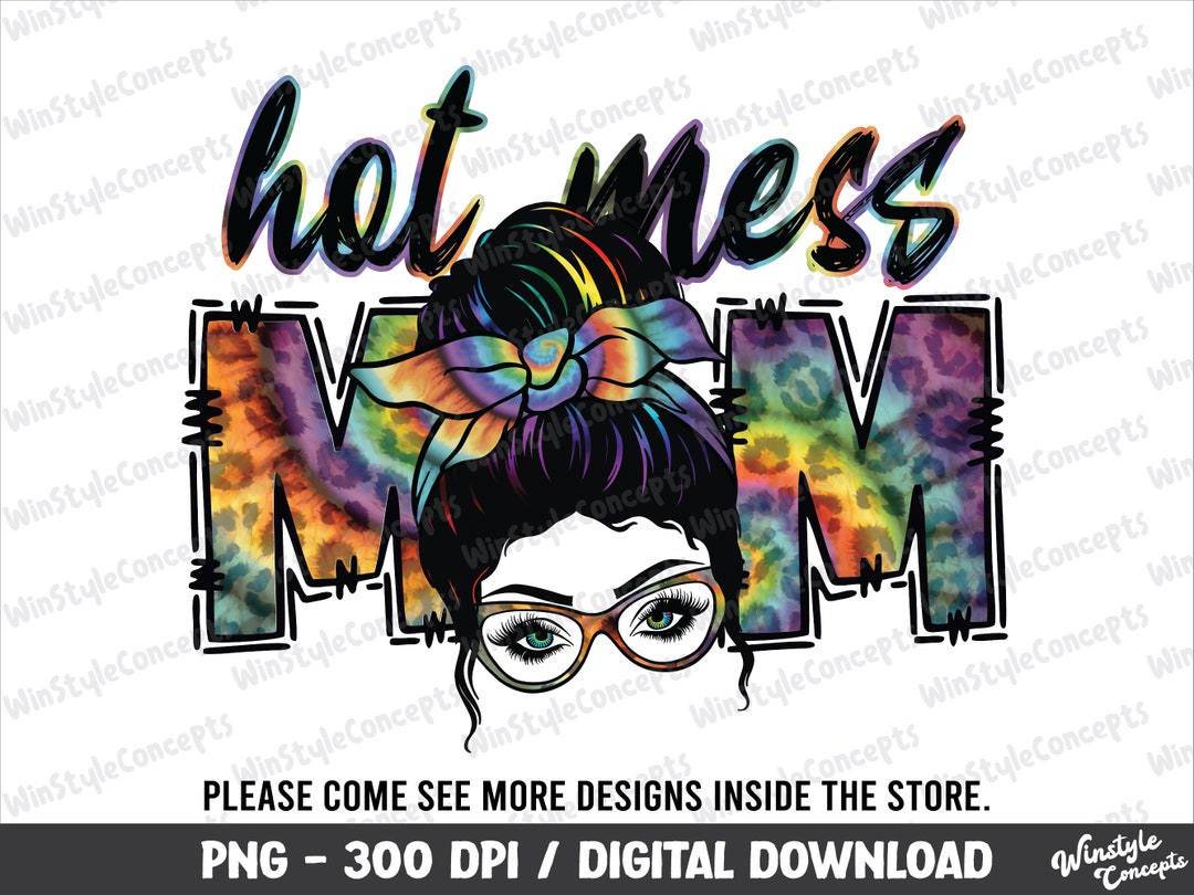Hot Mess Mom Messy Bun Png, Mama Png, Mother's Day Png, Mom Life Png ...