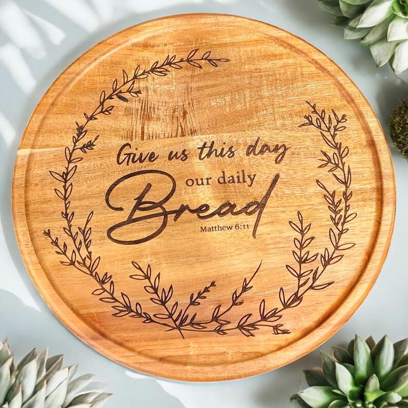 Engraved Wooden Lazy Susan: 'give Us This Day Our Daily Bread ...