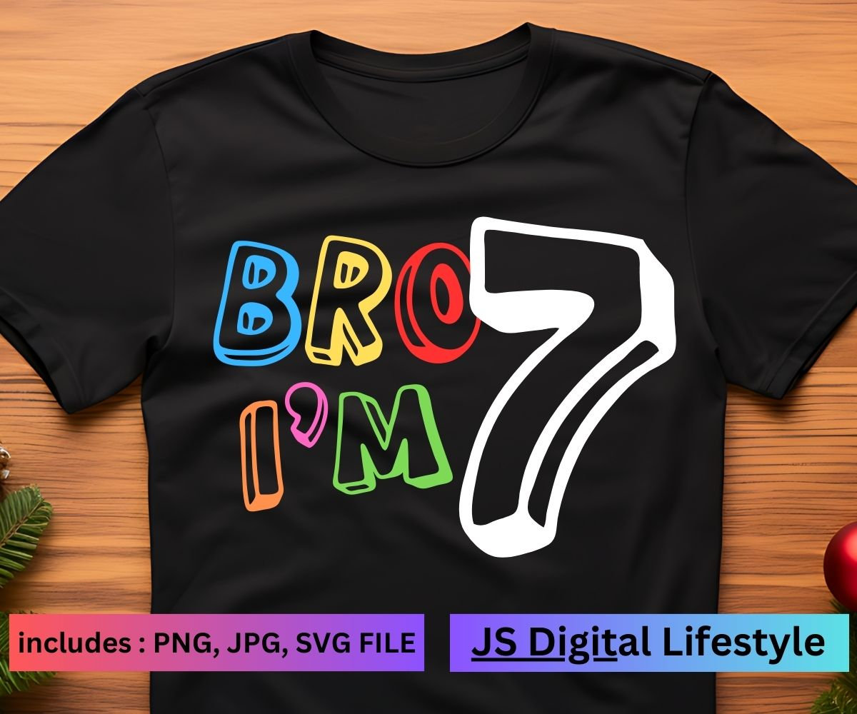 Bro I'm 7 Svg, 7 Years Old 5th Birthday SVG, PNG, JPG [ Digital ...