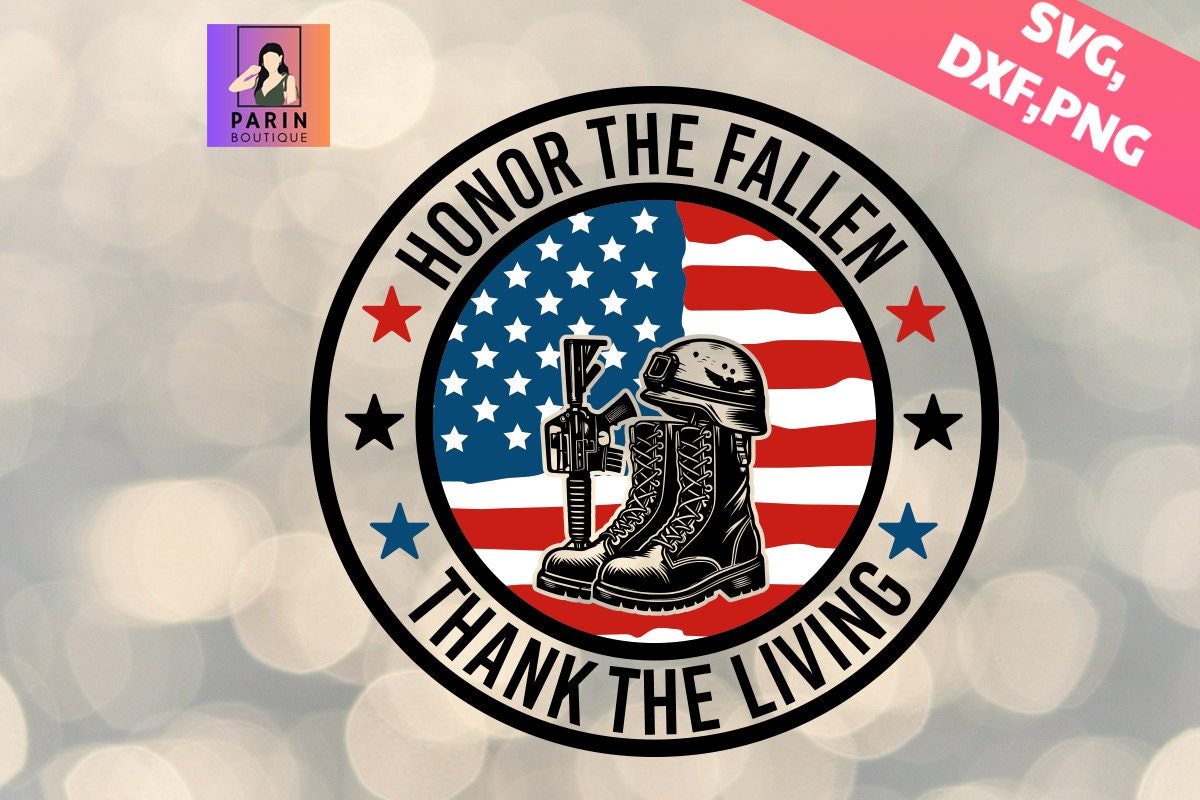 Honor the Fallen Thank the Living Svg, Memorial Day Veteran Flag ...