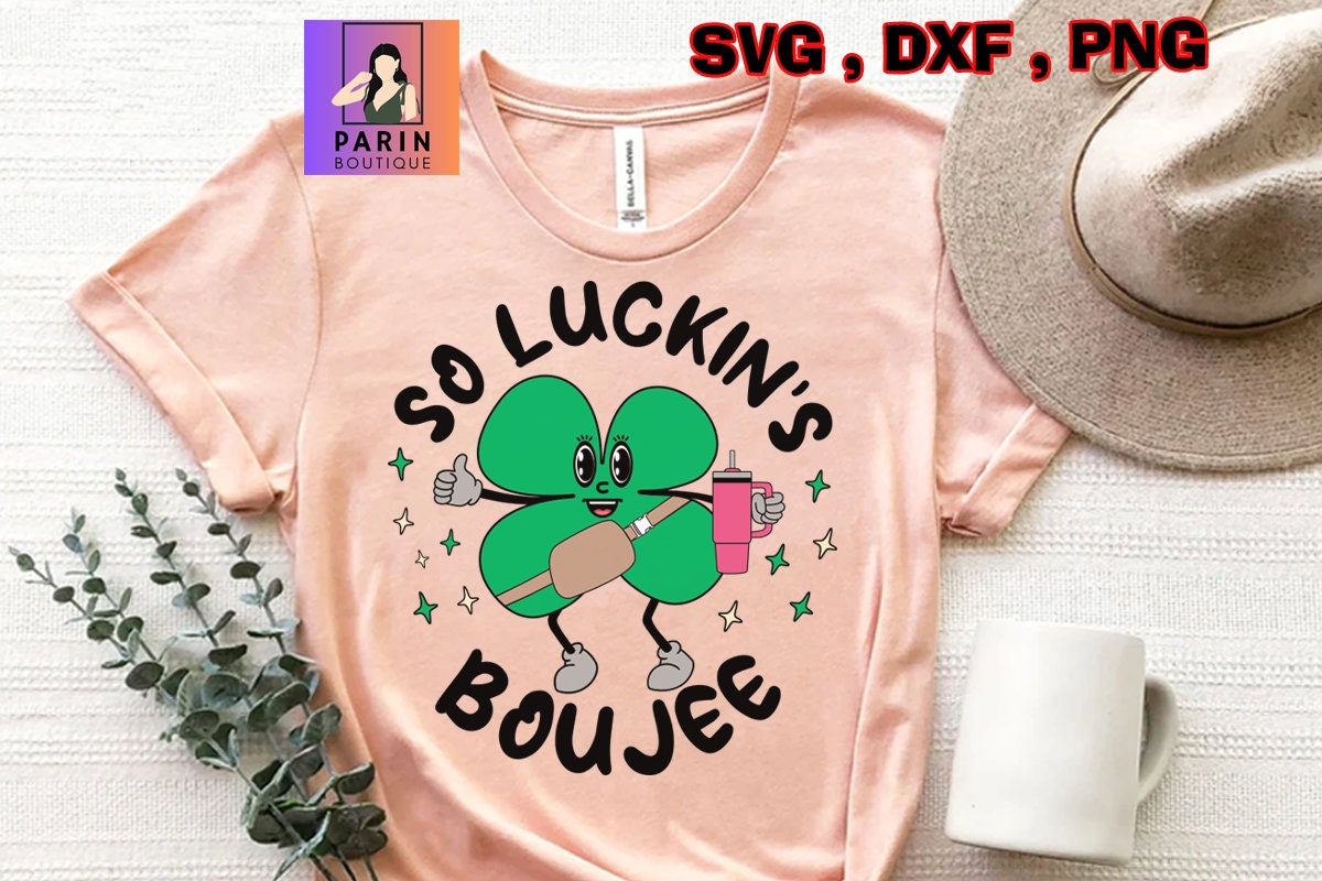 So Luckin's Boujee Svg Png,shamrock Png,st.patty's Patrick's Svg ...