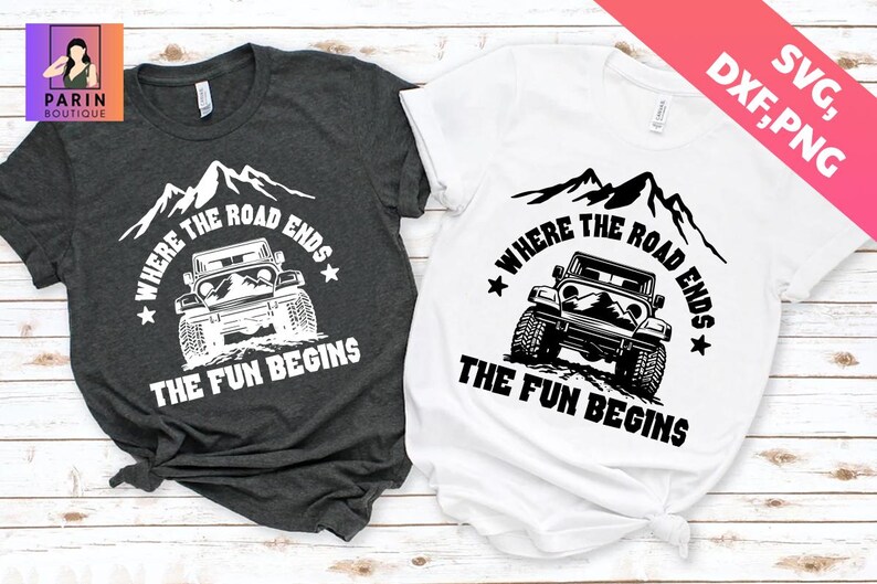 Where the Road Ends the Fun Begins Svg,road Ends Svg,off Road Svg,off ...