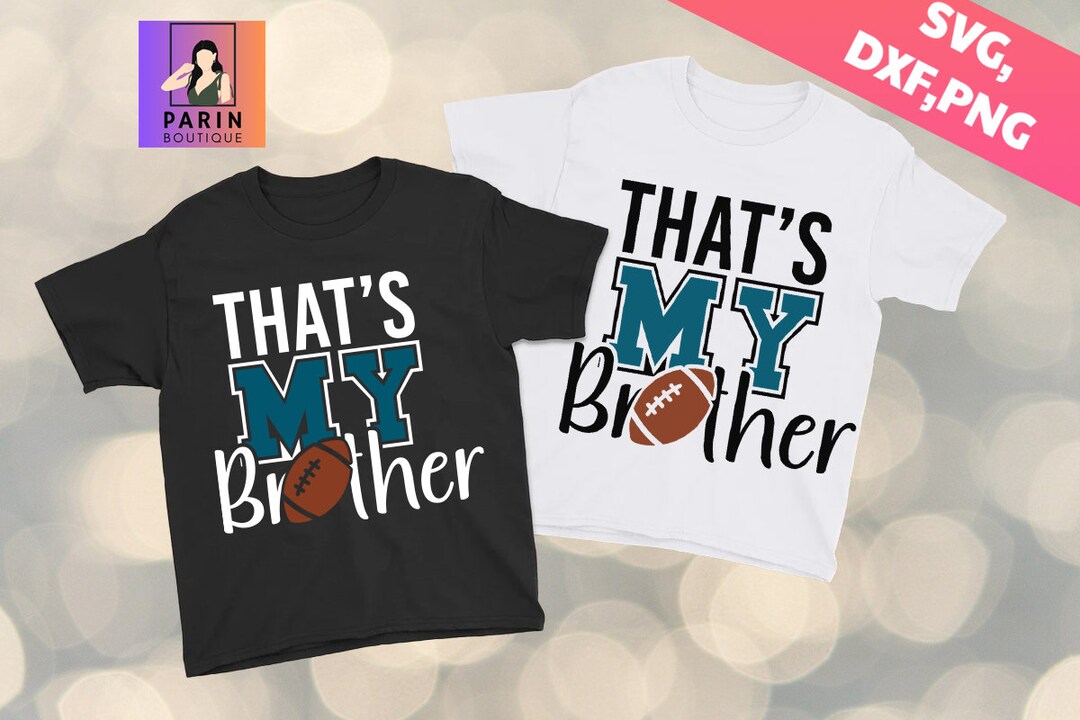 That's My Brother Svg, Football Brother Svg, Football Svg, Football Bro ...