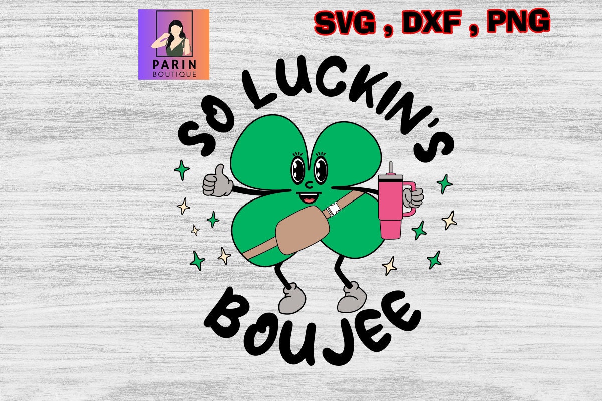 So Luckin's Boujee Svg Png,shamrock Png,st.patty's Patrick's Svg ...