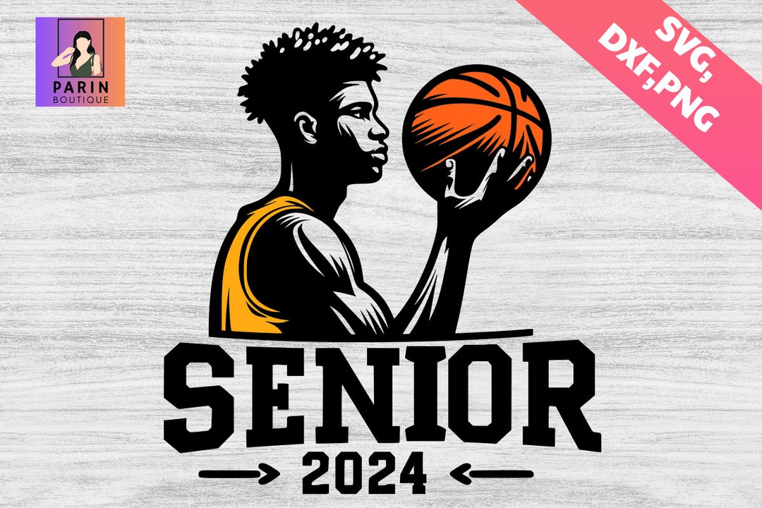 Senior Basketball 2024 SVG Png,basketball Shirts Svg,class of 2024 Team ...