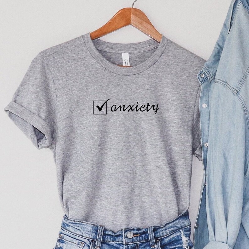Anxiety, Anxiety T-shirt, Gifts for Her, Mental Health Awareness Tee ...