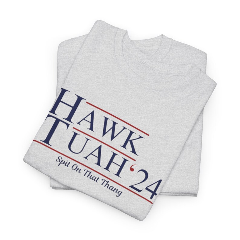 Hawk Tuah '24 Election Parody Viral Video T Shirt Tiktok - Etsy