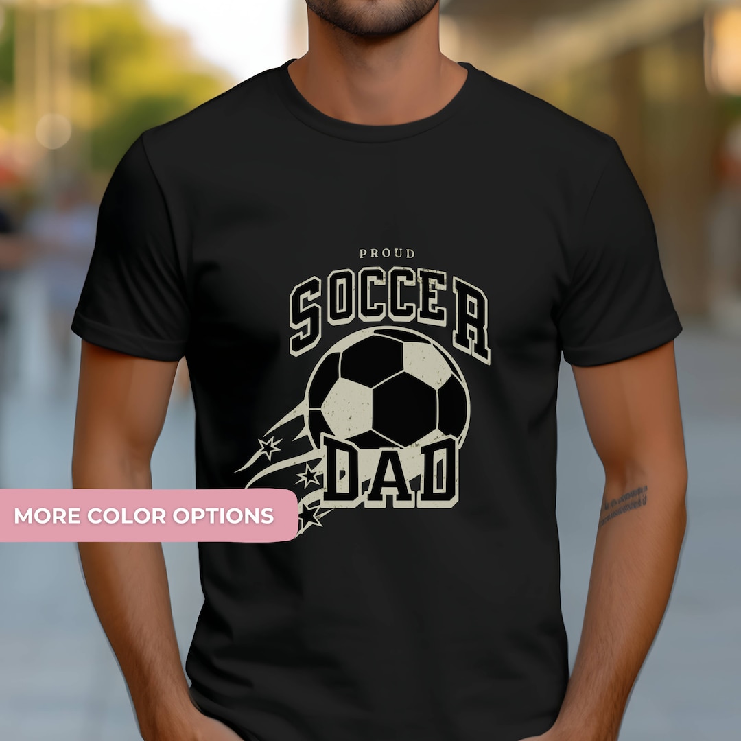 Soccer Dad Shirt, Soccer Dad Gift, Soccer Dad, Soccer Team, Gift for ...