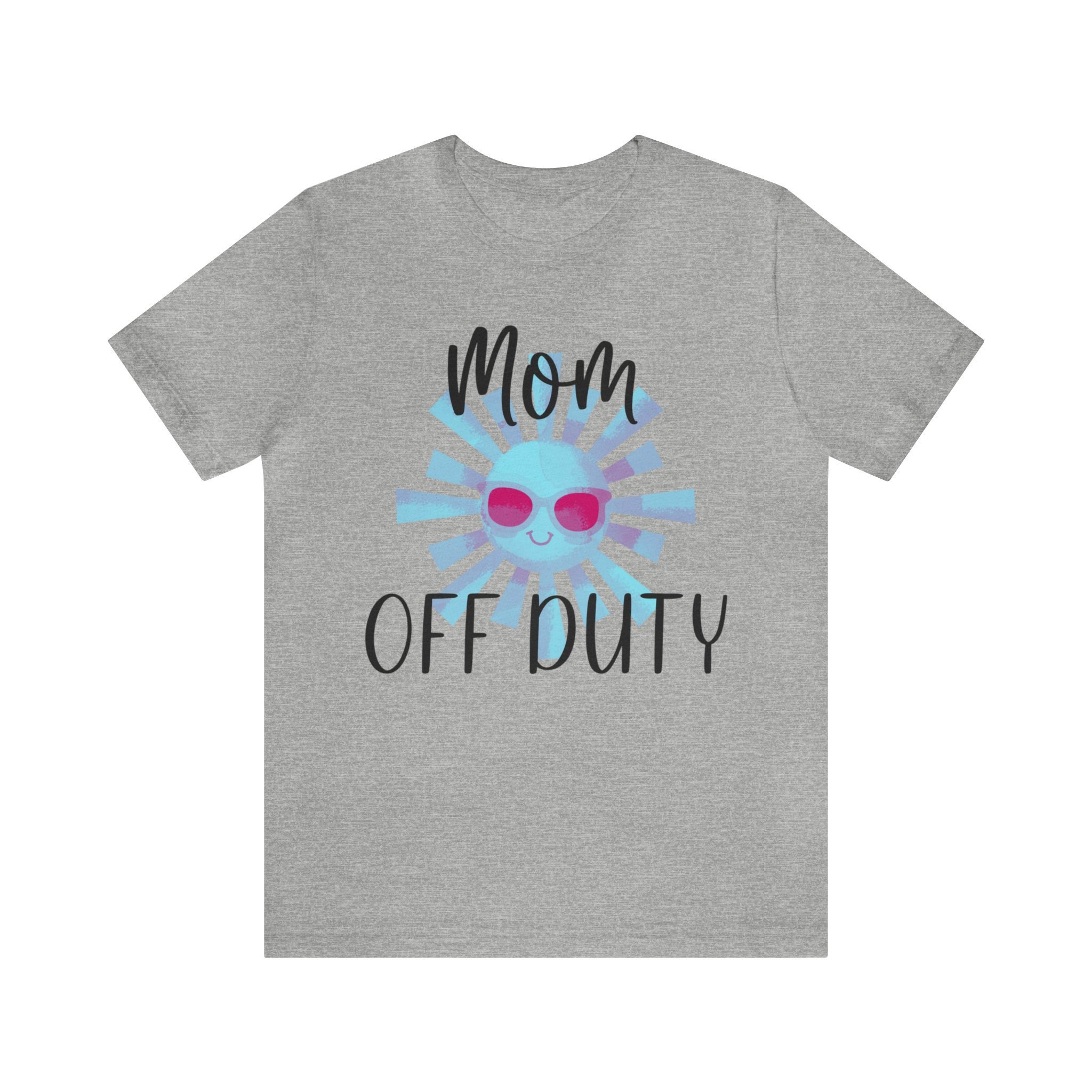 Mom off Duty Shirt, Shirt for Mom's, Mom Vacation Shirt, Break for Mom ...