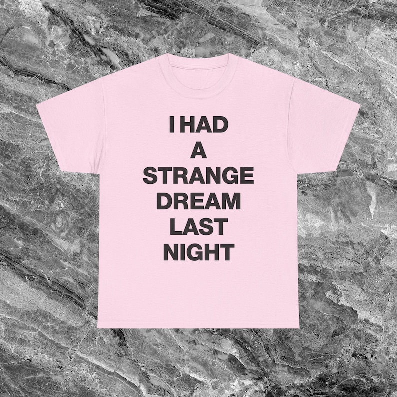 Strange Dream Offensive T Shirt Funny Meme Shirt Cringe Shirt ...