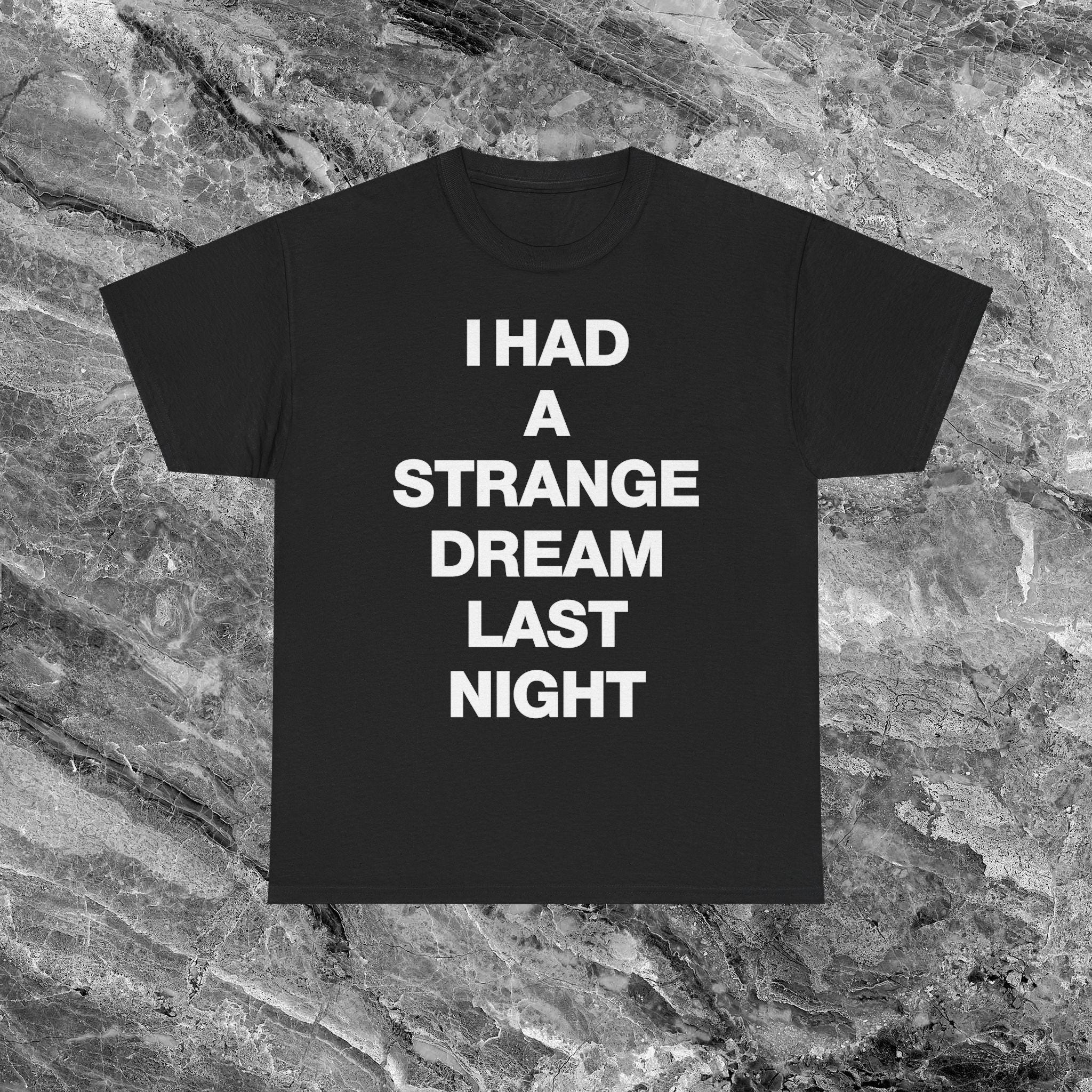 Strange Dream Offensive T Shirt Funny Meme Shirt Cringe Shirt ...