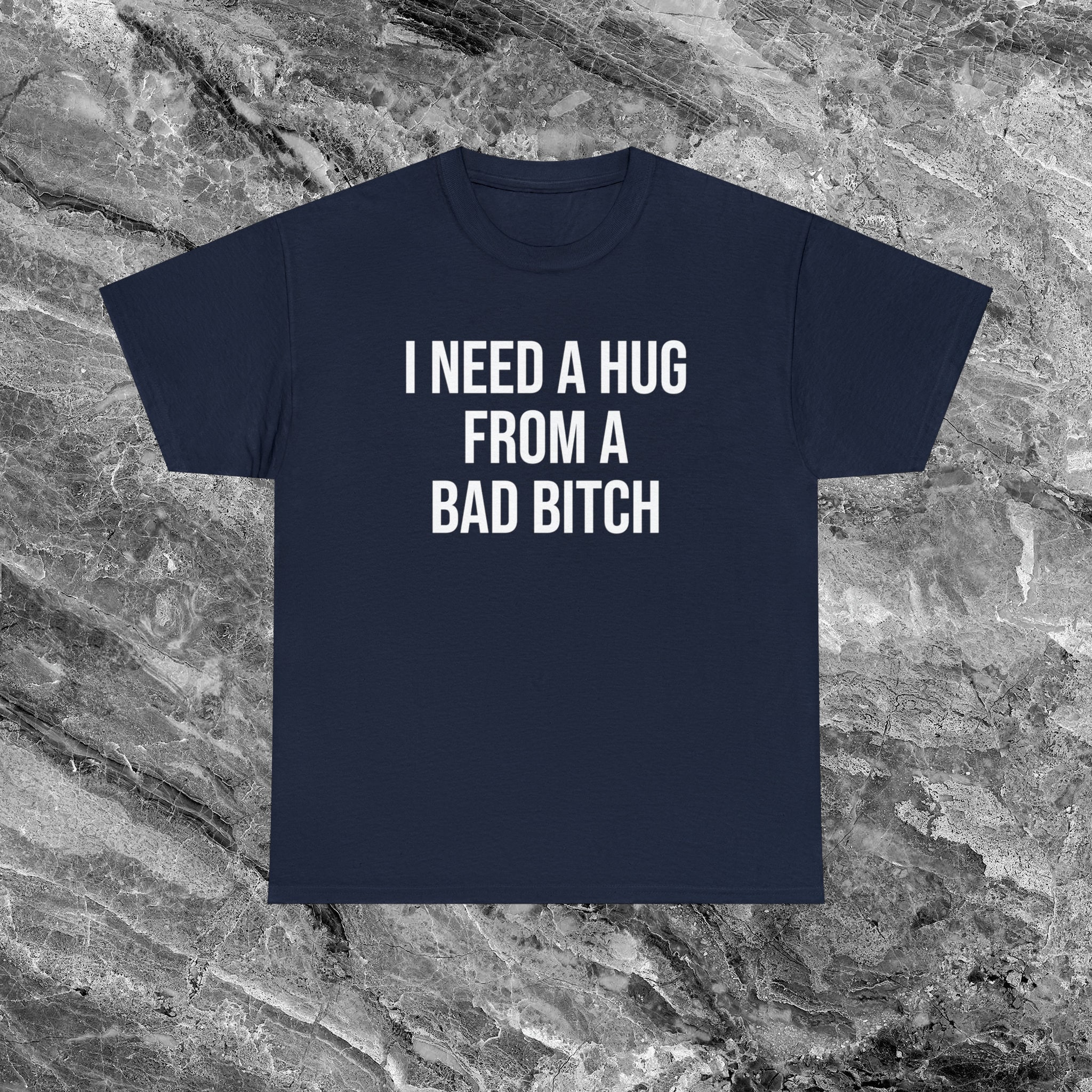I Need A Hug From A Bad Bitch Inappropriate Shirt Unhinged Shirt Shirt ...
