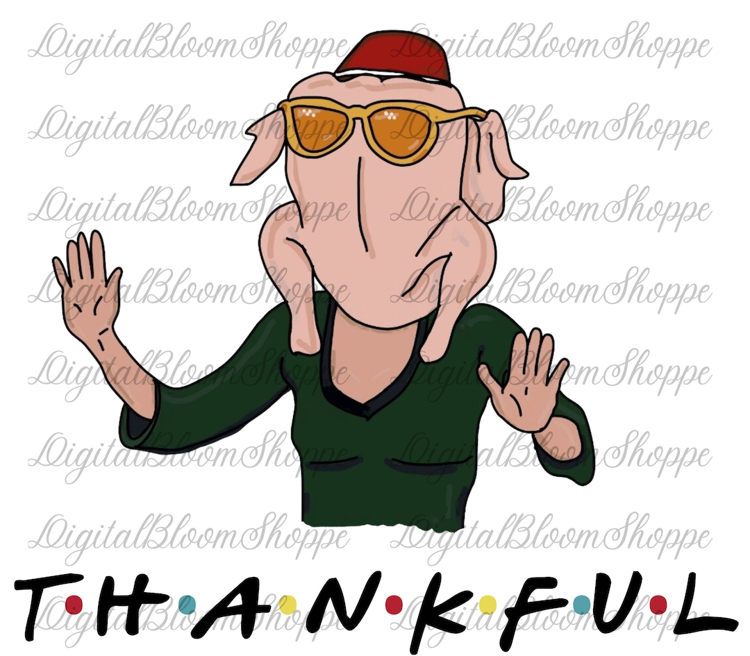 The One Where Its Thanksgiving Friends Turkey Head PNG/ Sublimation ...