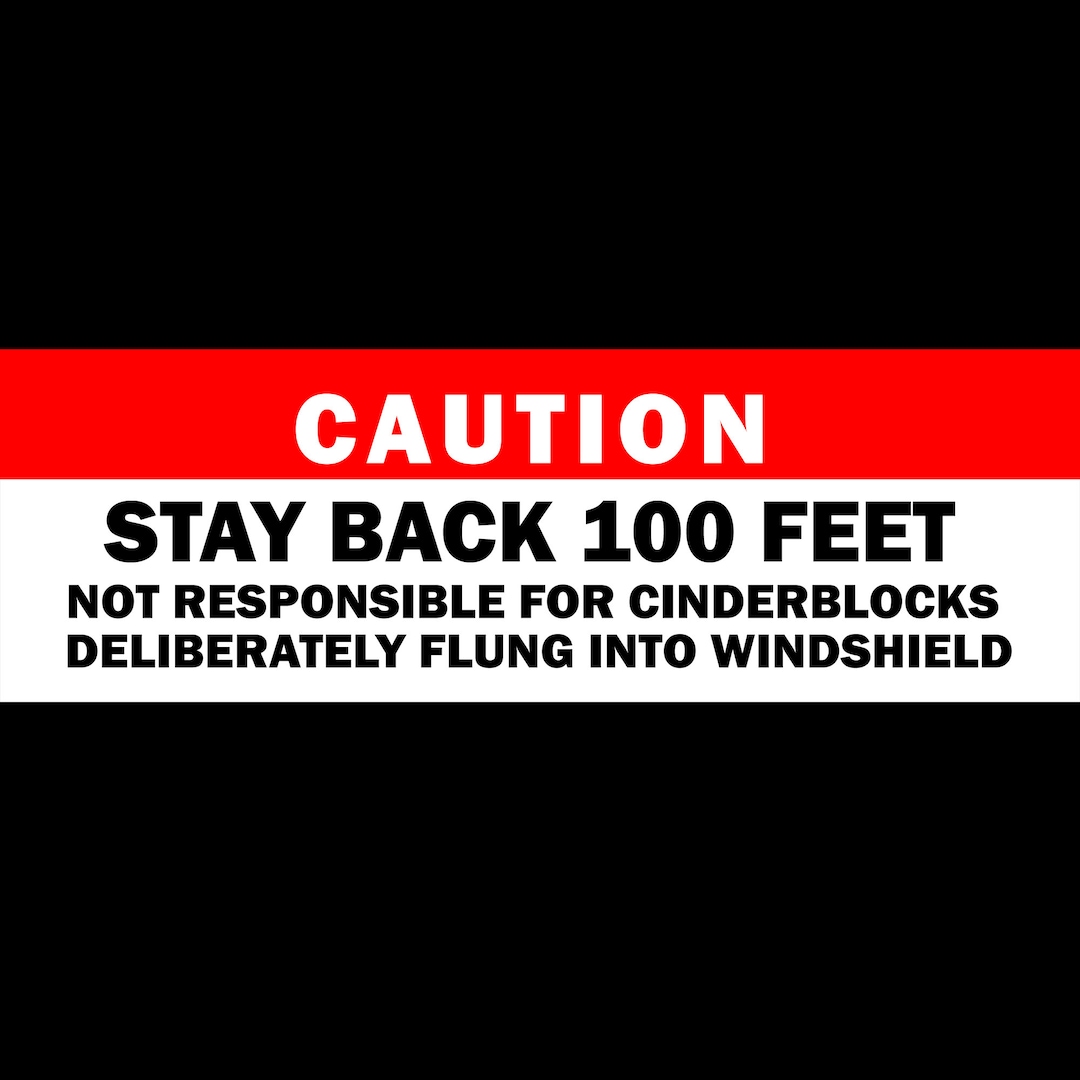 Caution Stay Back 100 Feet Bumper Sticker - Etsy