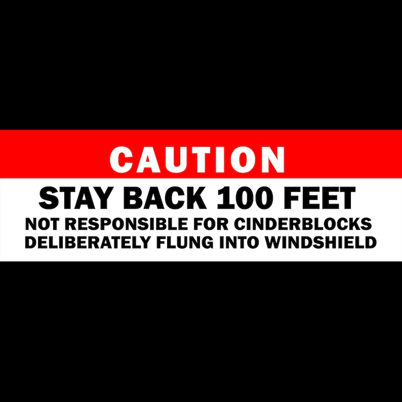 Caution Stay Back 100 Feet Bumper Sticker - Etsy