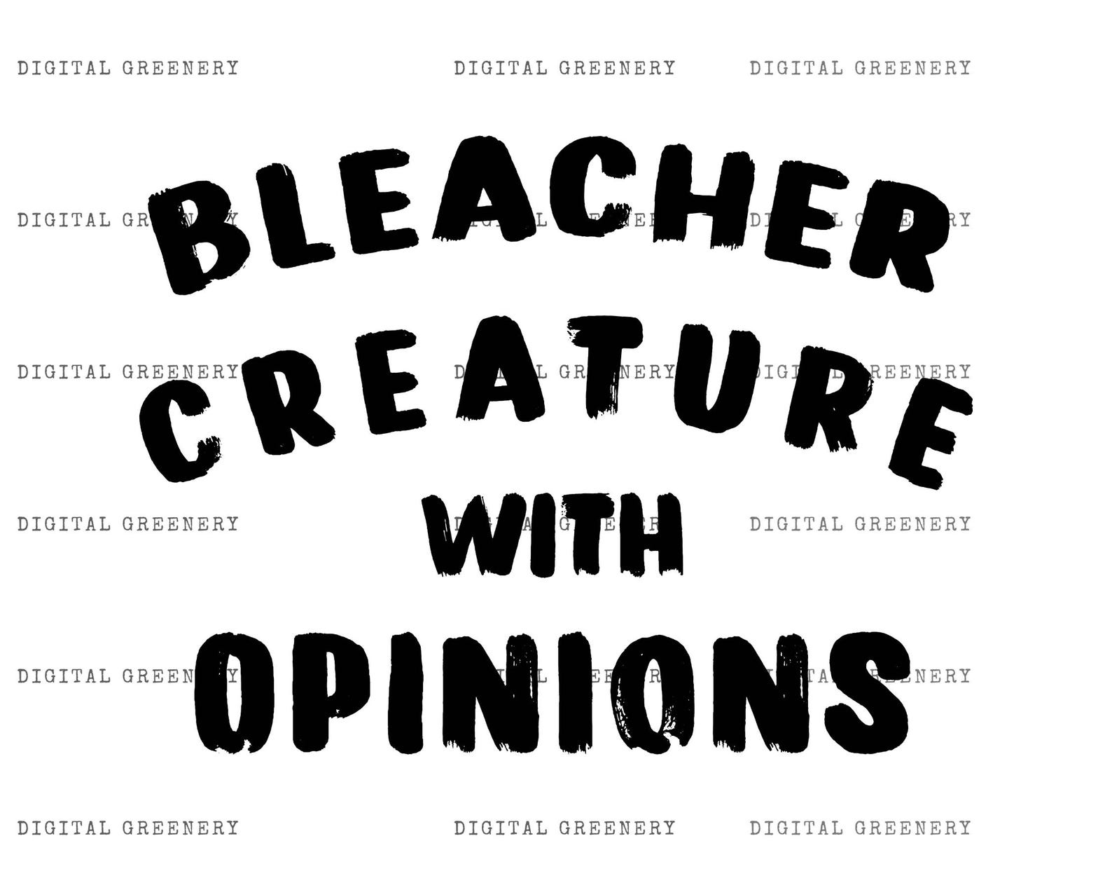 Bleacher Creature With Opinions SVG PNG, Funny Sports Mom Quote ...