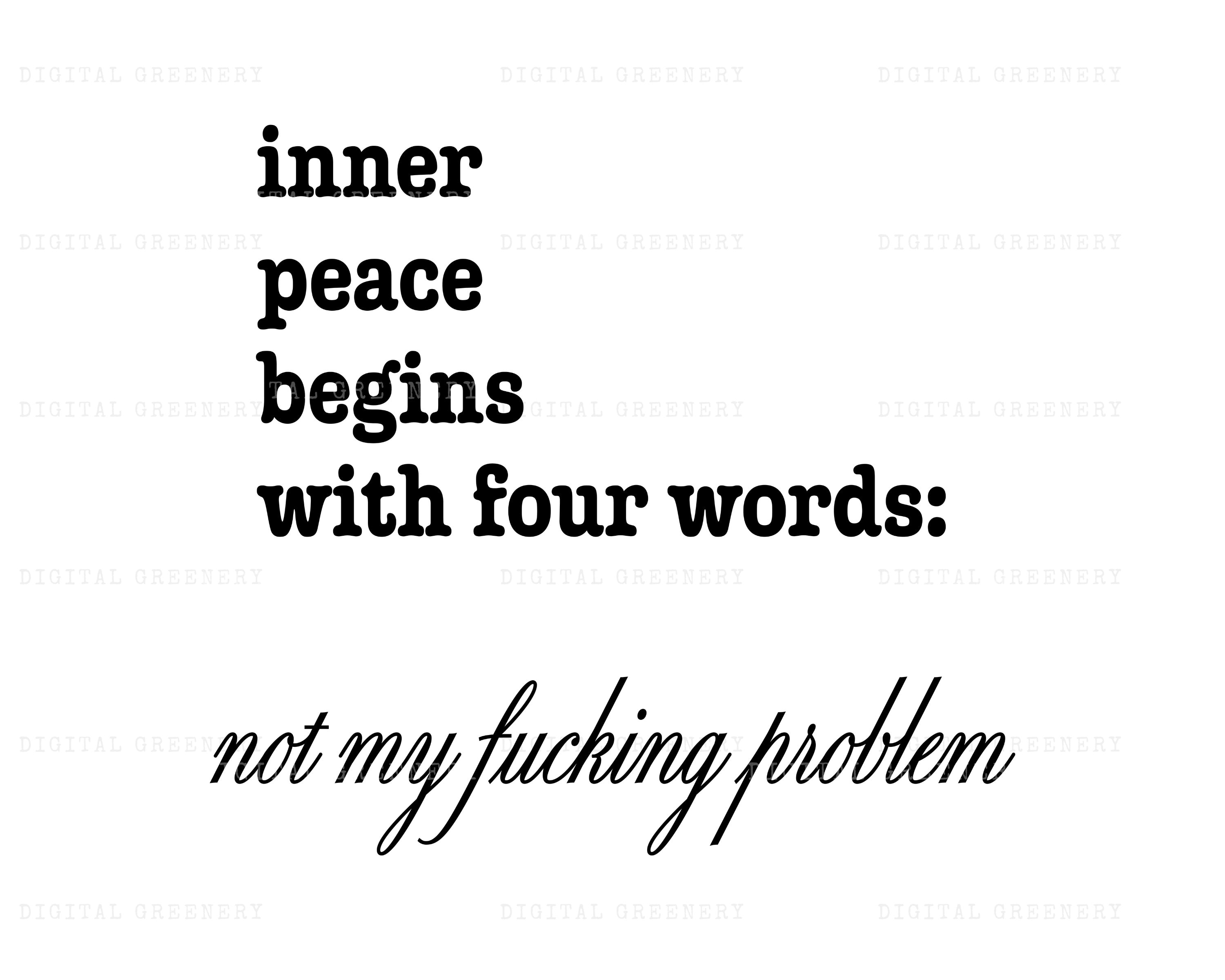 Inner Peace Begins With Four Words SVG PNG, Funny Quote Sassy PNG ...