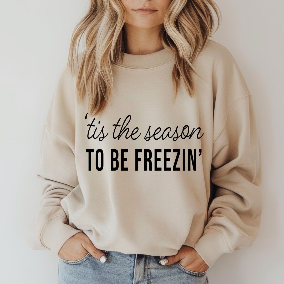 Tis the Season to Be Freezin, Winter SVG PNG, Literally Freezing, Funny ...