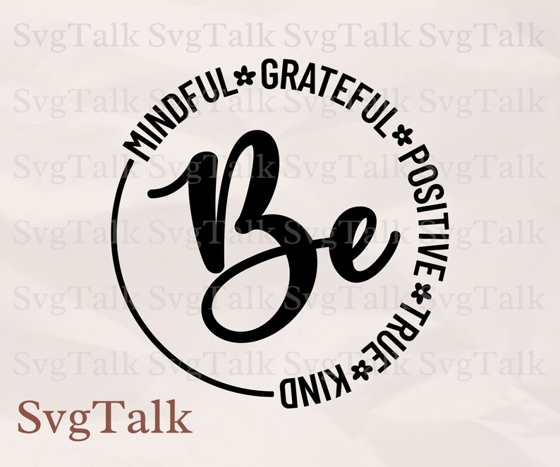 Be Svg Be Mindful Grateful Positive True and Kind Svg Mindful Svg ...