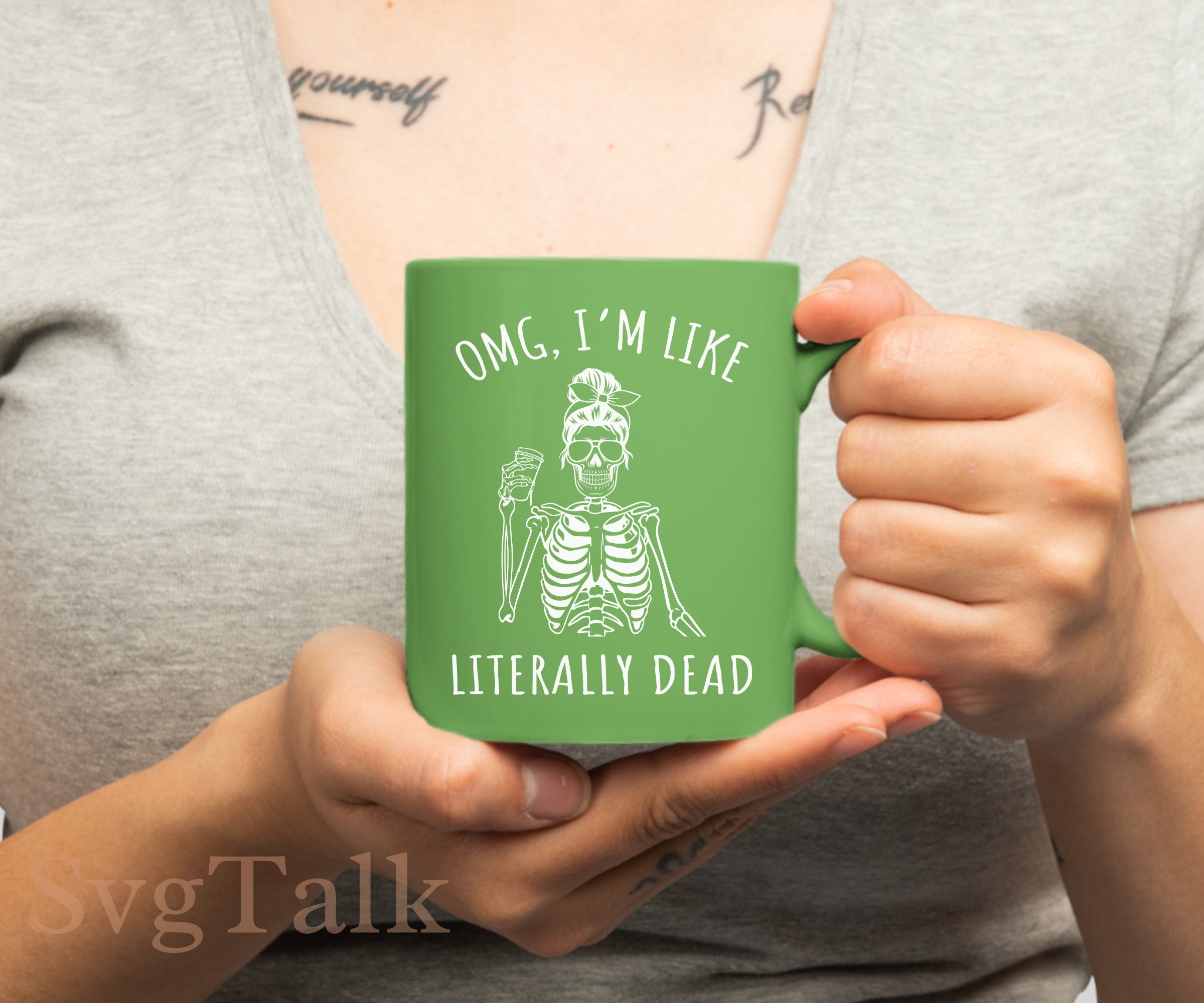 Omg I'm Like Literally Dead Svg Messy Bun Skeleton Svg Basic Girl PNG Literally Dead Svg ...
