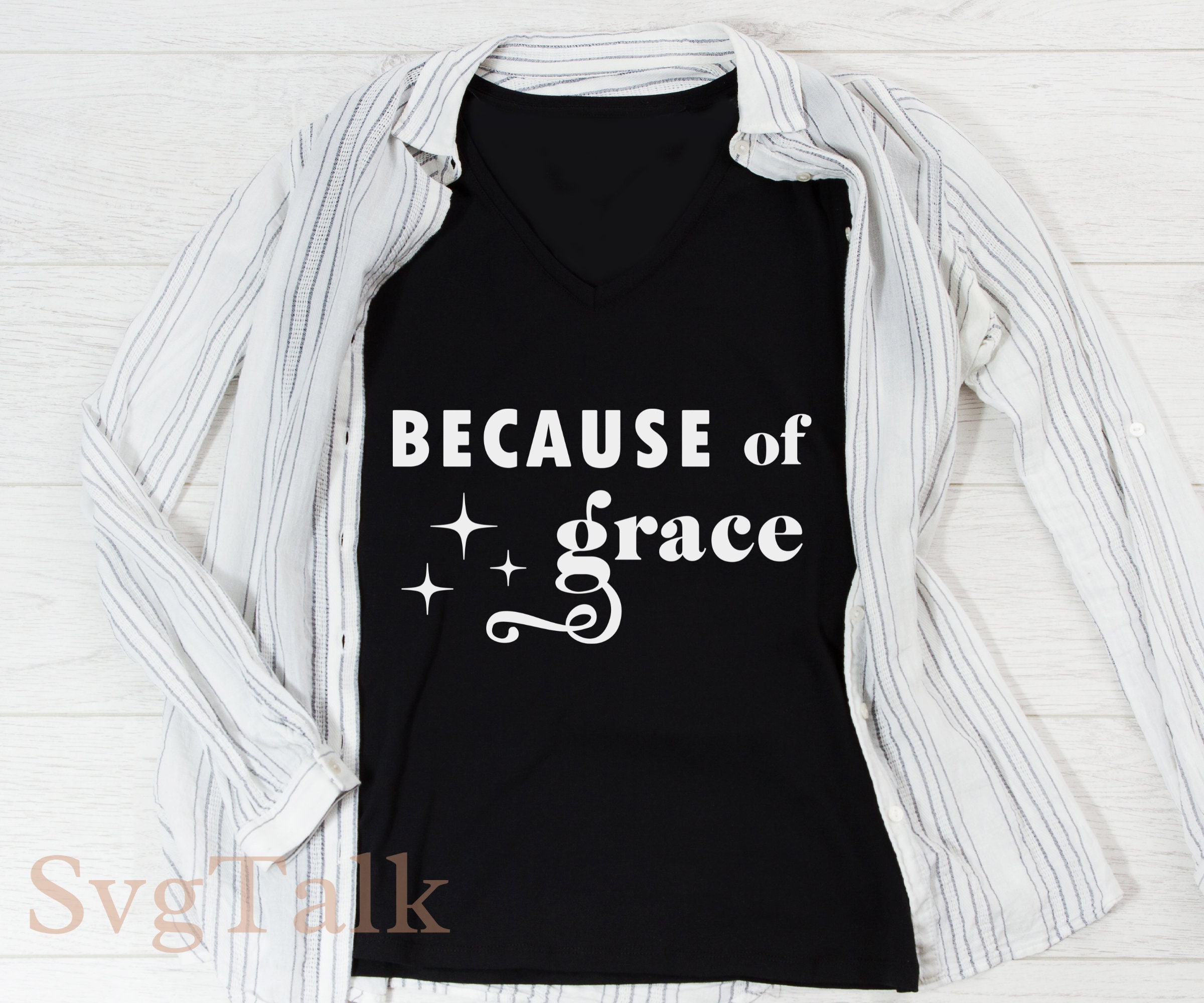 Because of Grace Svg Religious Svg Inspirational Svg Motivational Svg ...