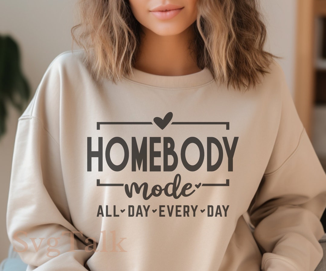 Homebody Mode SVG | Homebody Svg | Nope Not Today Svg | Mom Life Svg ...