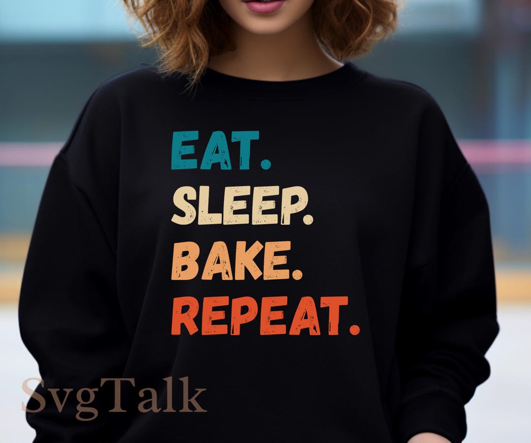Eat Sleep Bake Repeat Svg | Baking Svg | Chef Svg | Foodie Mom Svg ...