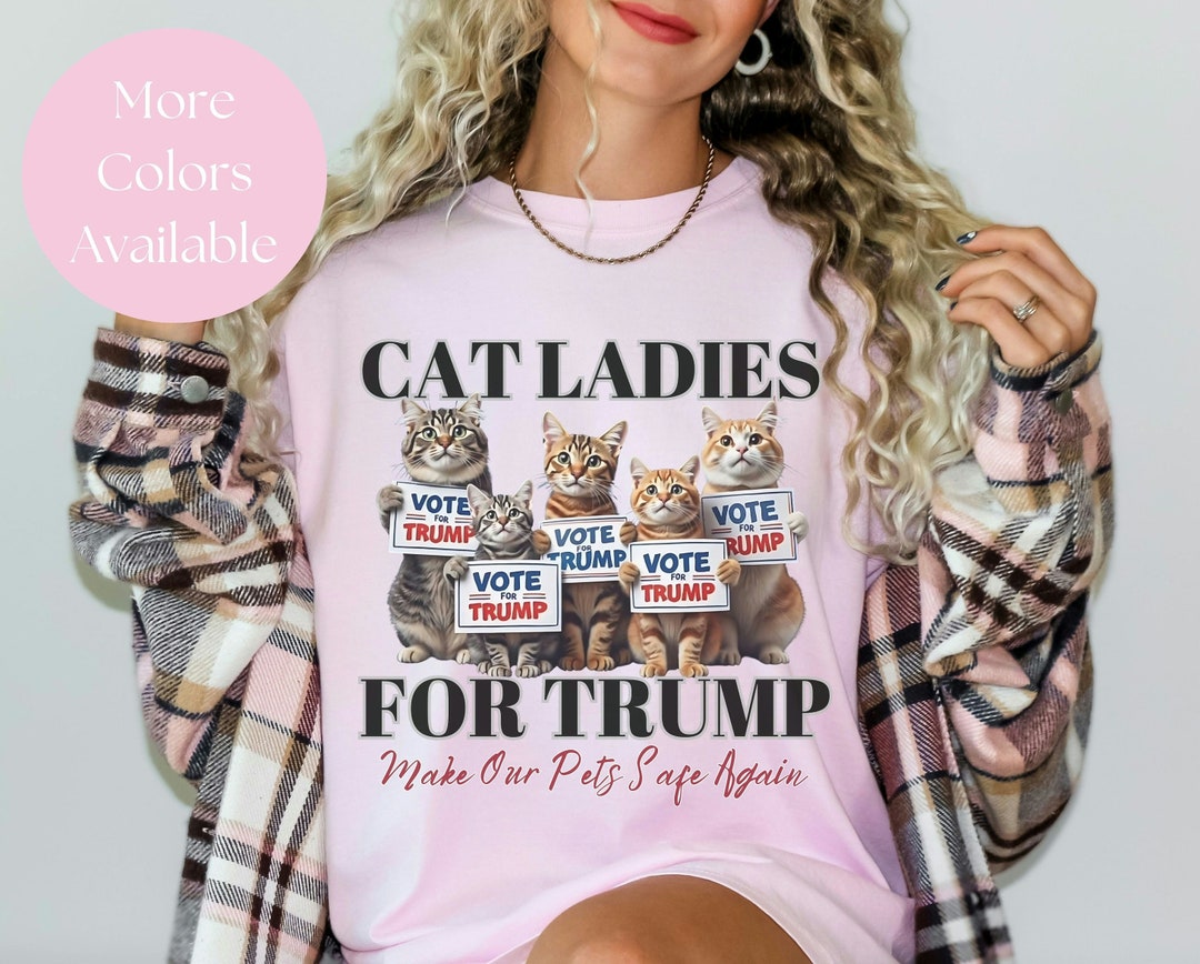 Cat Ladies for Trump Shirt, Cats for Trump 2024, Funny Save the Cats ...