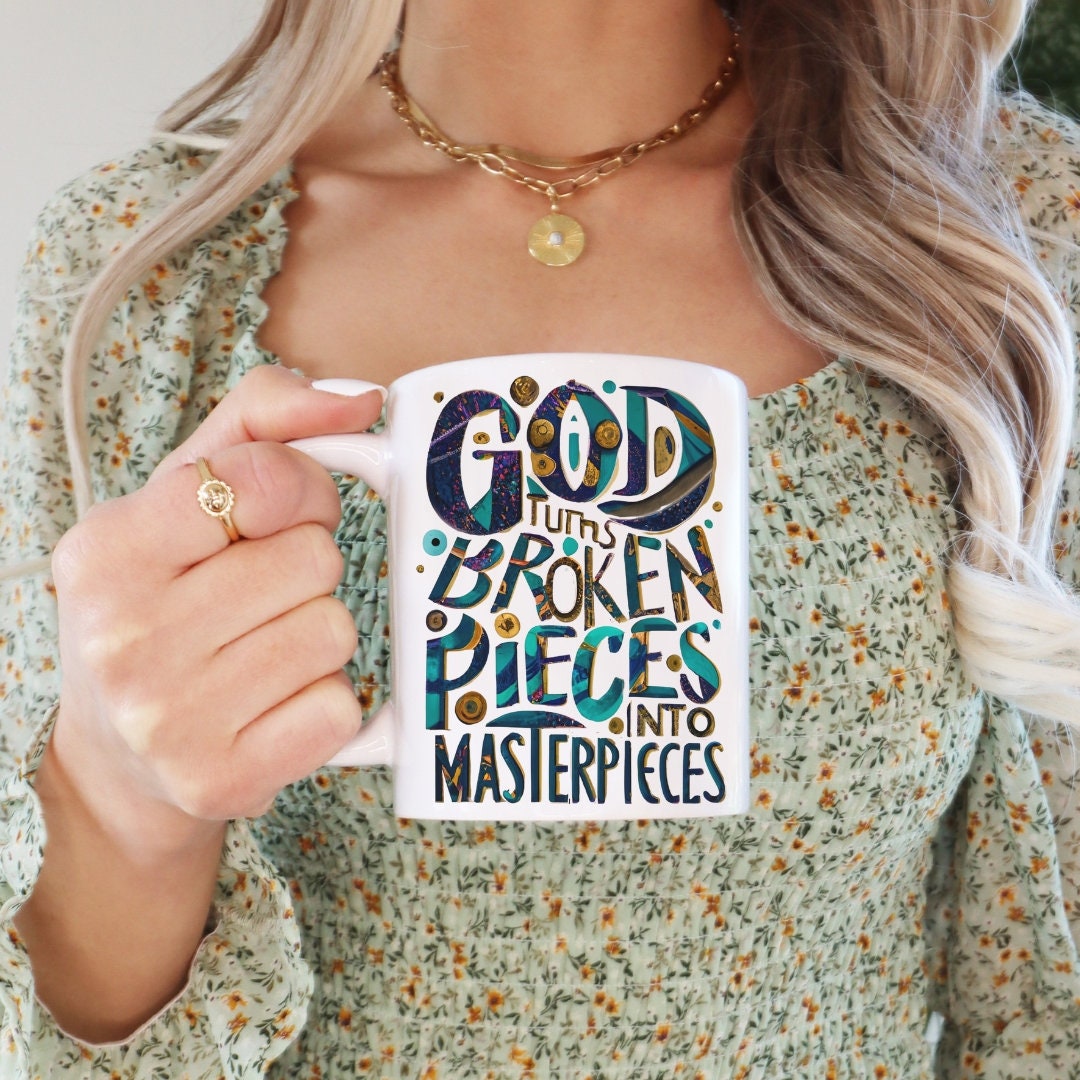 God Turns Broken Pieces Into Masterpieces Mug, Self Love Mug, Christian ...