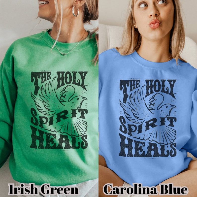 The Holy Spirit Heals Vintage Retro Dove Sweatshirt, He is My Healer ...